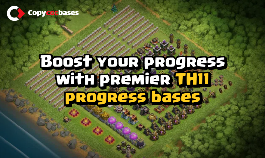 Discover the Best TH11 Progress Bases Layouts: Latest Updates Included ...